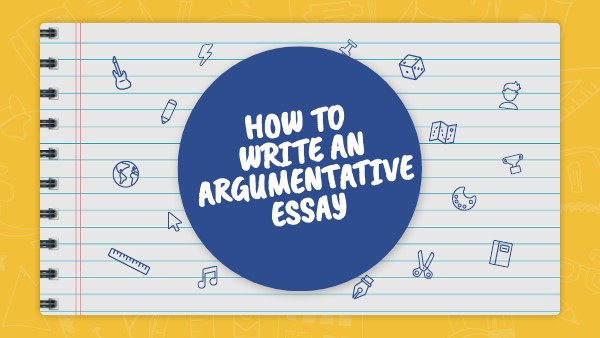 How to Write an Argumentative Essay