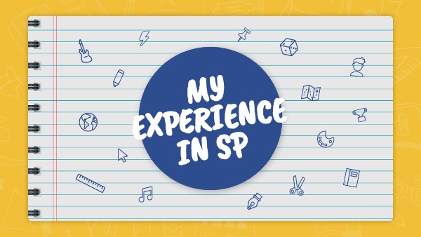 My Experience in SP | Genially