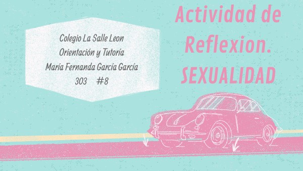 Actividad de Reflexión. SEXUALIDAD | Genially