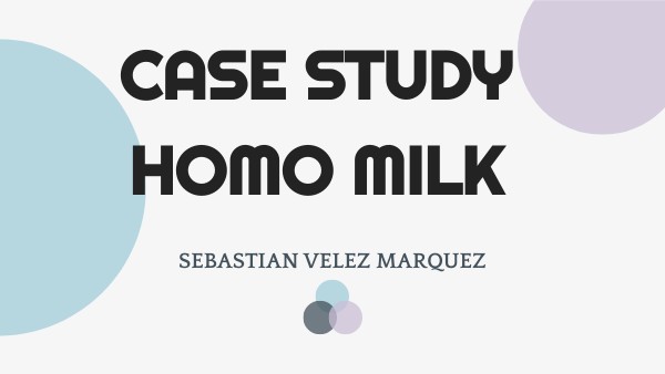 Case study homo milk