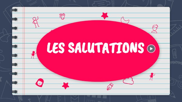 LES SALUTATIONS