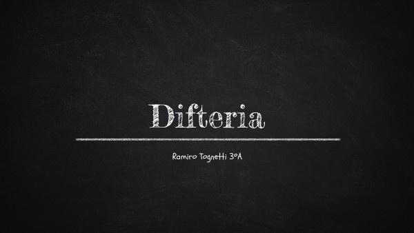 Tognetti Ramiro 3ºA - Difteria | Genially