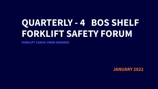 BASIC QUARTERLY - 4 BOS SHELF FORKLIFT SAFETY FORUM