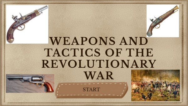 Tactics and Weapons of the Revolutionary War