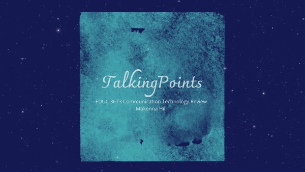 EDUC 3673-Communication Technology Review-Makenna Hill | Genially