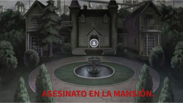 ASESINATO EN LA MANSIÓN.