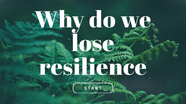 Why we lose resilience