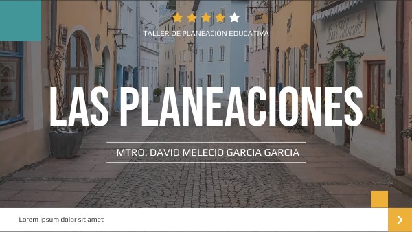 LAS PLANEACIONES (MTRO. DAVID MELECIO GARCIA)