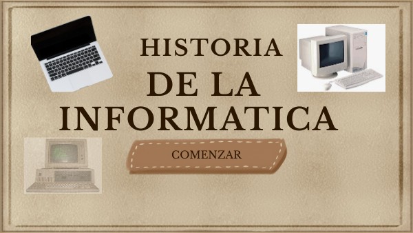 historia de la informatica | Genially