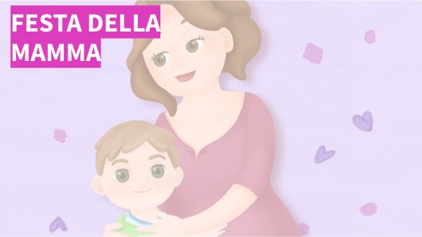 FESTA DELLA MAMMA | Genially