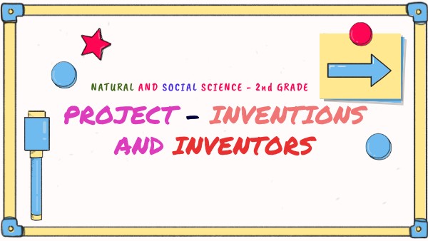 2nd GRADE - PROJECT INVENTIONS AND INVENTORS | Genially