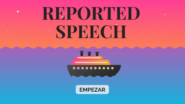 REPORTED SPEECH | Genially