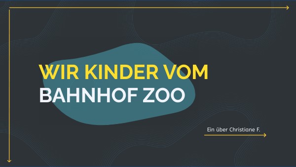 Wir Kinder vom Bahnhof Zoo | Genially