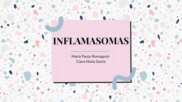 PRESENTACIÓN INFLAMASOMA, PAU Y CLARI | Genially