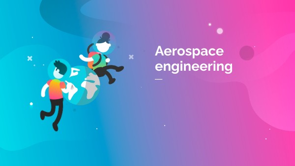 aerospace engineering | Genially