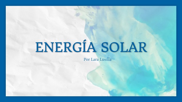 Lara Lusilla Energía solar | Genially