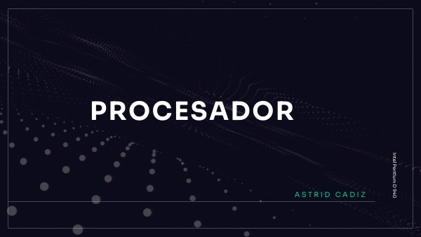 PROCESADOR PENTIUM | Astrid | Genially