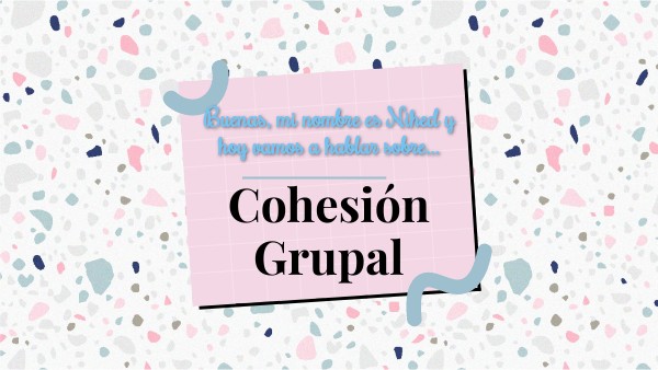 PRESENTACIÓN cohesión grupal | Genially