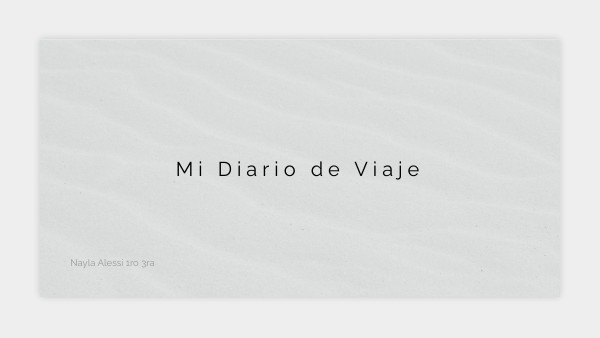 Mi diario de viaje (Nayla Alessi) | Genially