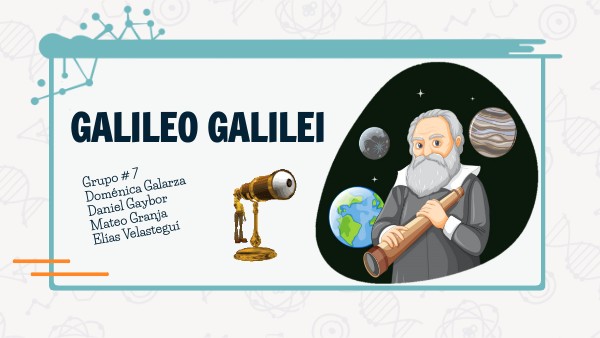 PRESENTACIÓN GALILEO GALILEI | Genially
