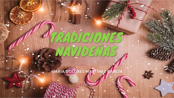 TRADICIONES NAVIDEÑAS :)) | Genially