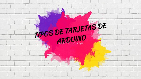 tipos de tarjetas de arduino | Genially