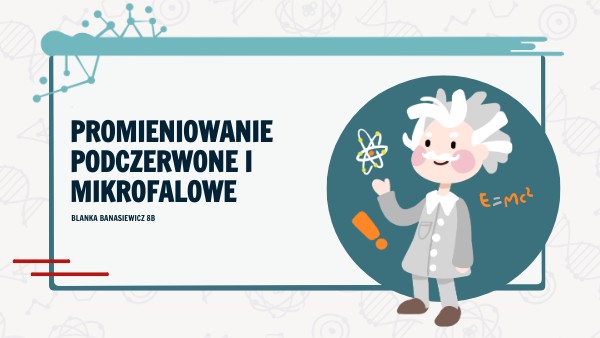 PROMIENIOWANIE PODCZERWONE I MIKROFALOWE | Genially