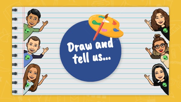 DRAW AND TELL US