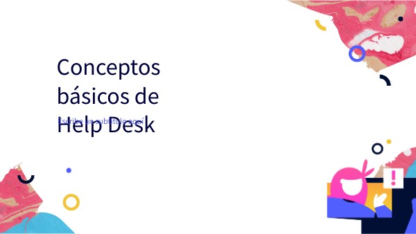 Conceptos básicos de Help Desk | Genially