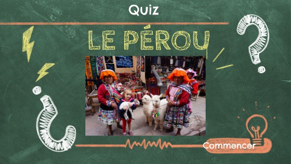 QUIZ Pérou | Genially