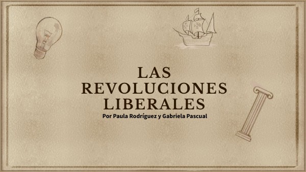 Las revoluciones liberales | Genially
