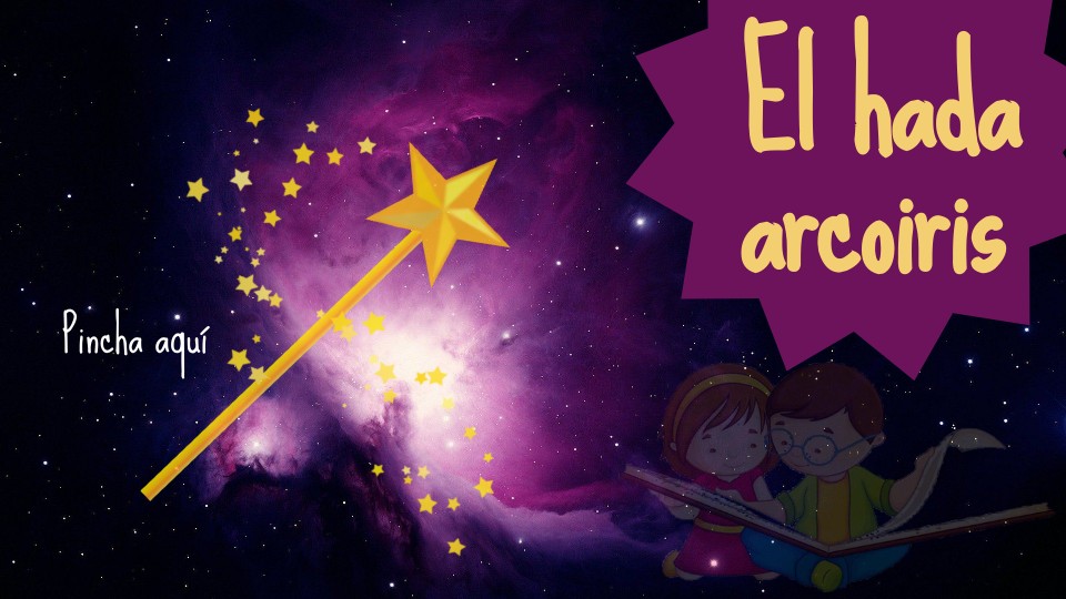 Cuento El hada arcoiris - Grupo 5 | Genially