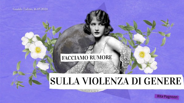 Facciamo rumore sulla violenza di genere