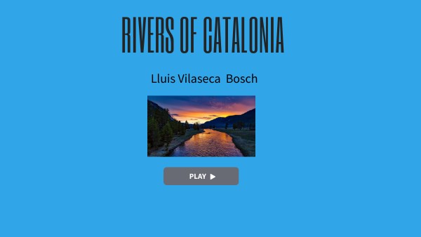 Rivers of catalonia | Genially