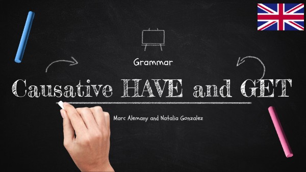 CAUSATIVE HAVE AND GET | Genially