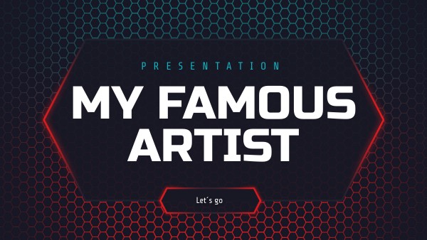 My artist famous. | Genially