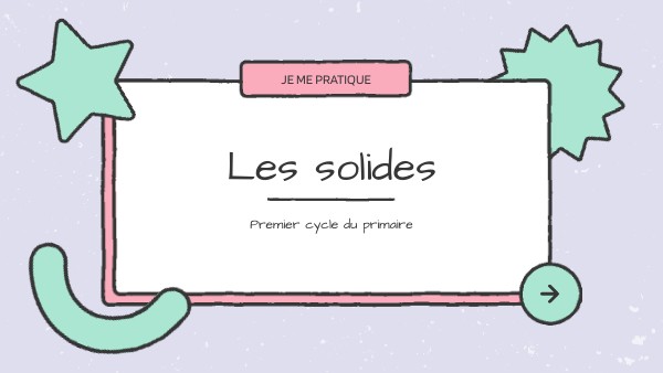 Les solides (1er cycle) | Genially
