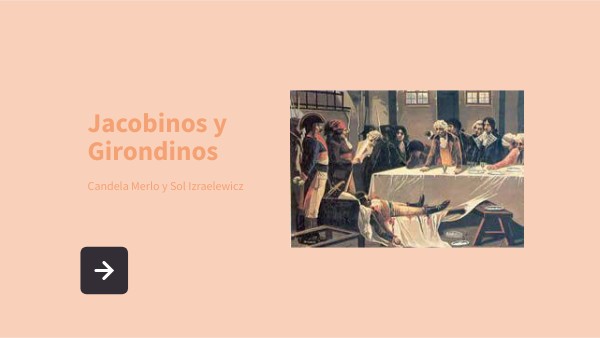 JACOBINOS Y GIRONDINOS | Genially