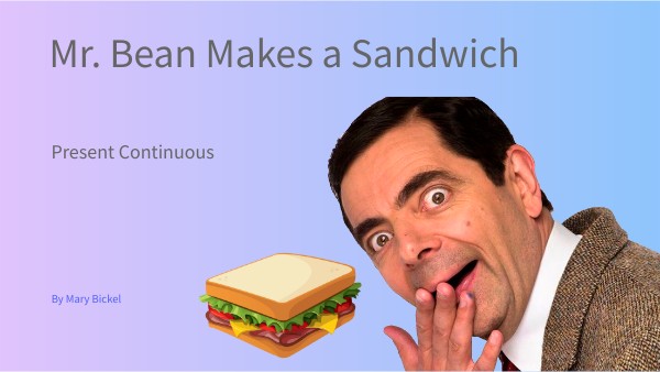 Mr Beans Sandwich Present Continuous Genially