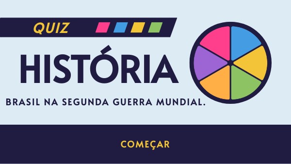 Quiz Brasil 2°GM. | Genially