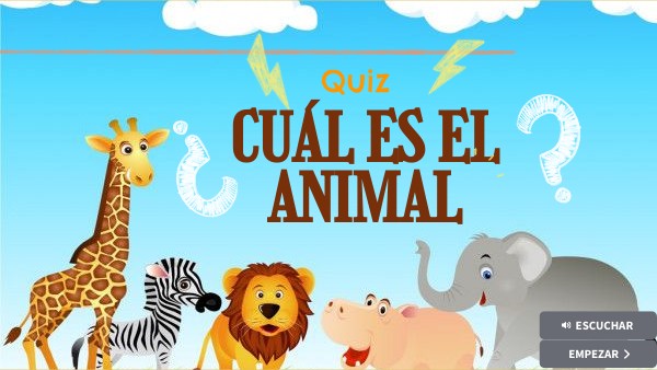 QUIZ ¿CUÁL ES EL ANIMAL? | Genially