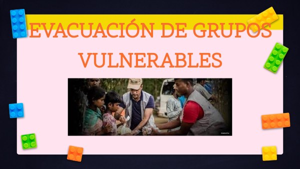 EVACUACIÓN GRUPOS VULNERABLES | Genially