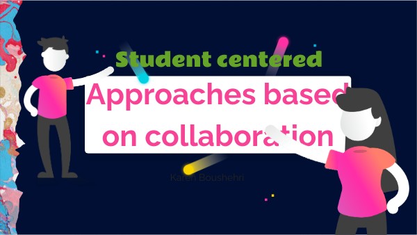 Student Centered Collaborative learning
