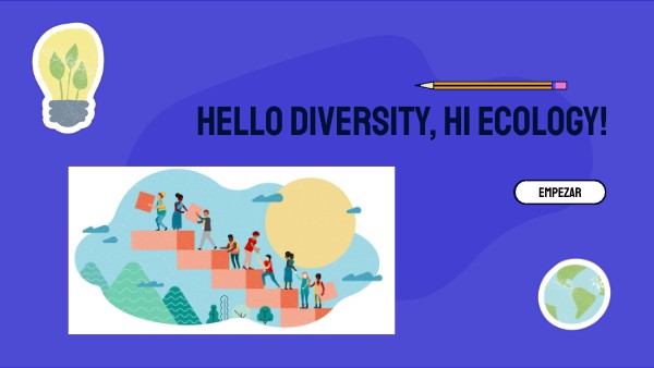 HELLO DIVERSITY, HI ECOLOGY | Genially