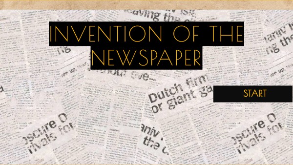 THE INVENTION OF THE NEWSPAPER | Genially