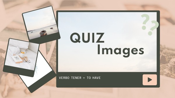 IMAGES QUIZ | Genially