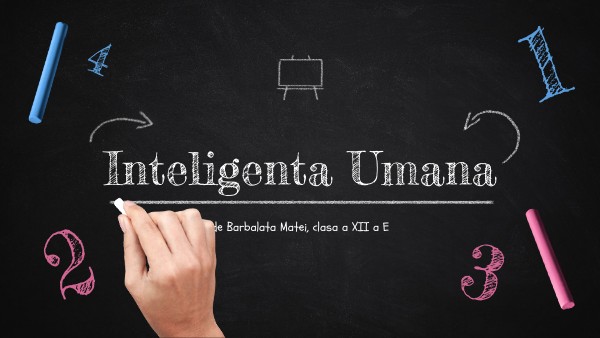 INTELIGENTA UMANA - BARBALATA MATEI | Genially