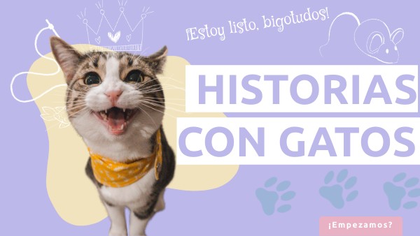HISTORIAS CON GATOS | Genially