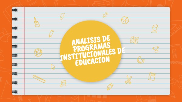 Analisis de programas institucionales educativos | Genially