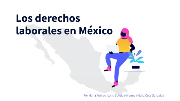 Los derechos laborales en México | Genially